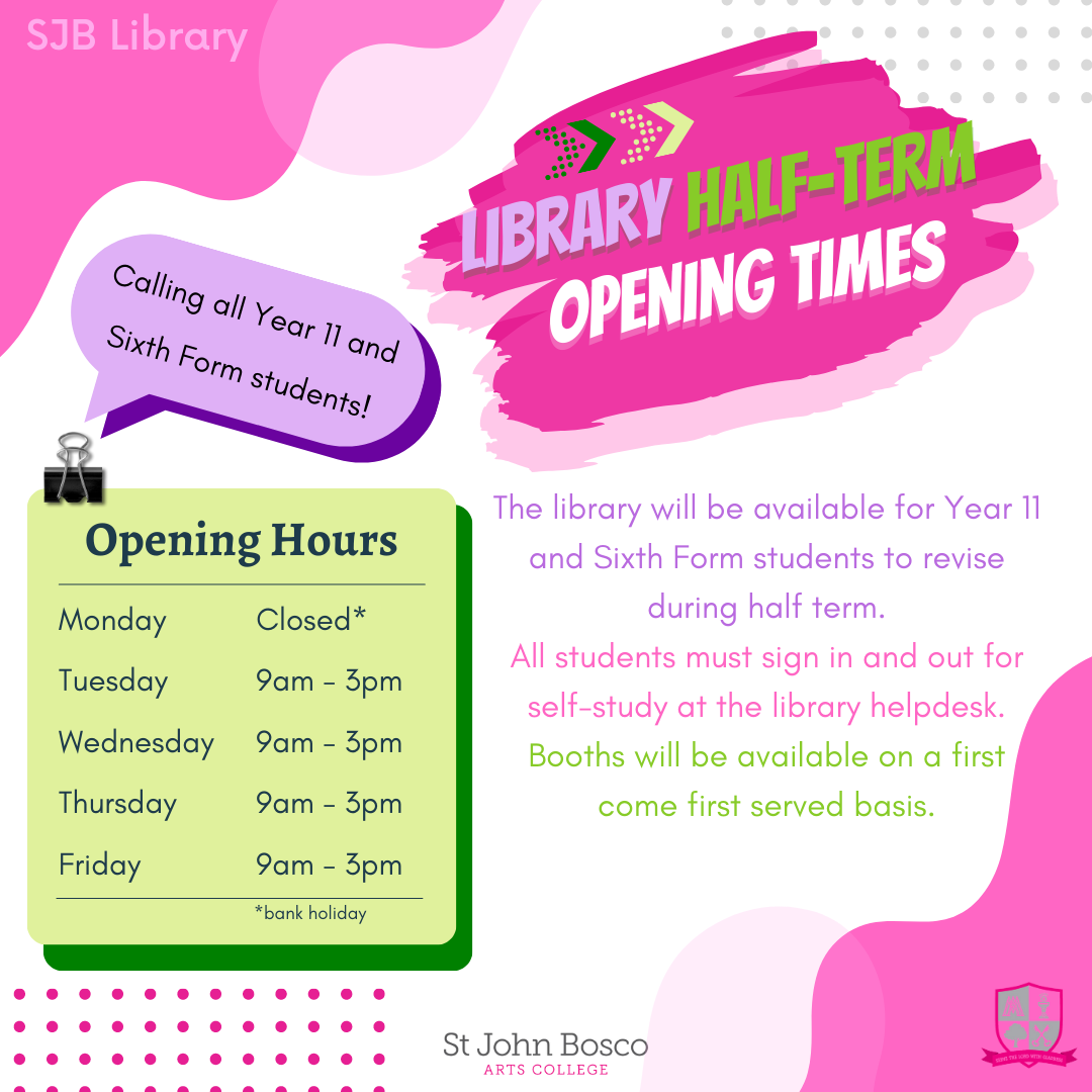 St John Bosco Arts College - Library Opening Times Half Term